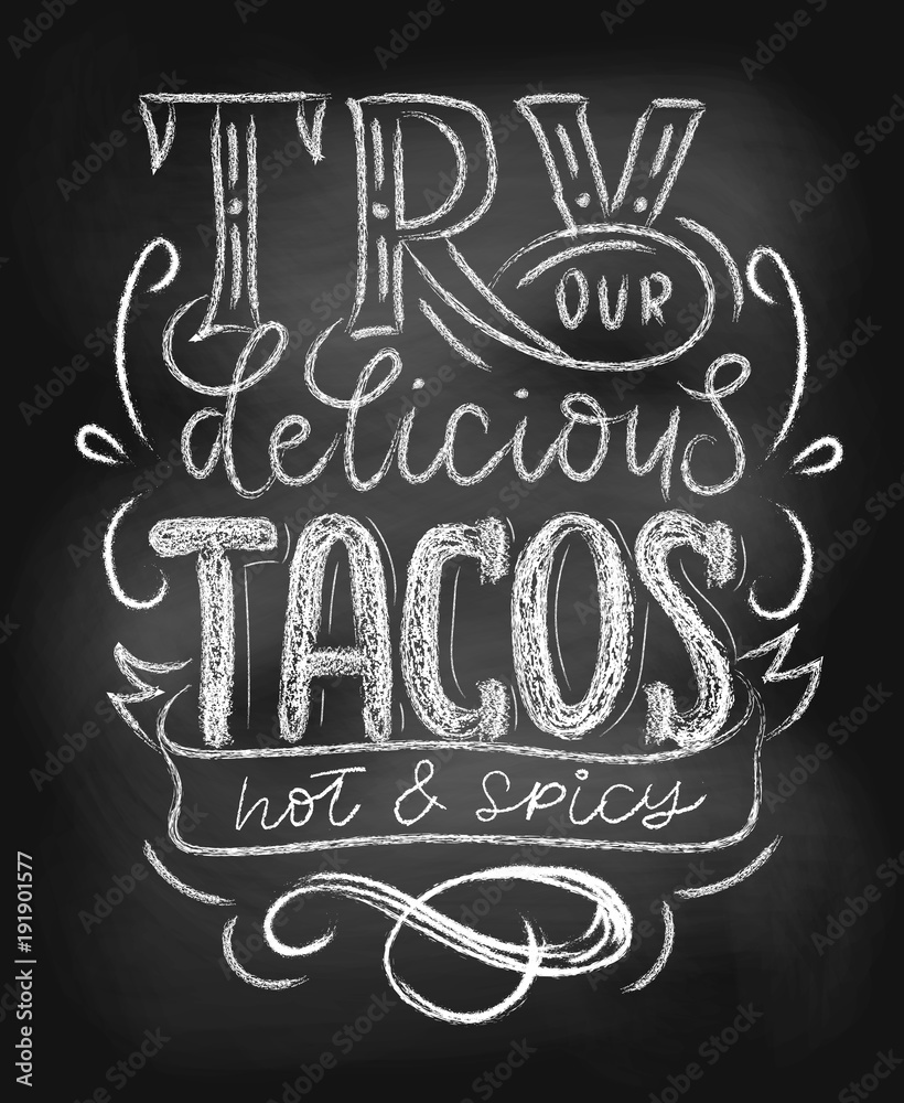 Tacos chalkboard poster "Try our delicios tacos. Hot and Spicy ...