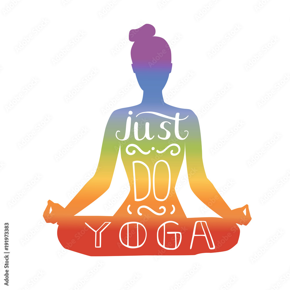 Just do yoga. Vector illustration with hand lettering. silhouette of a slim woman meditating in ...