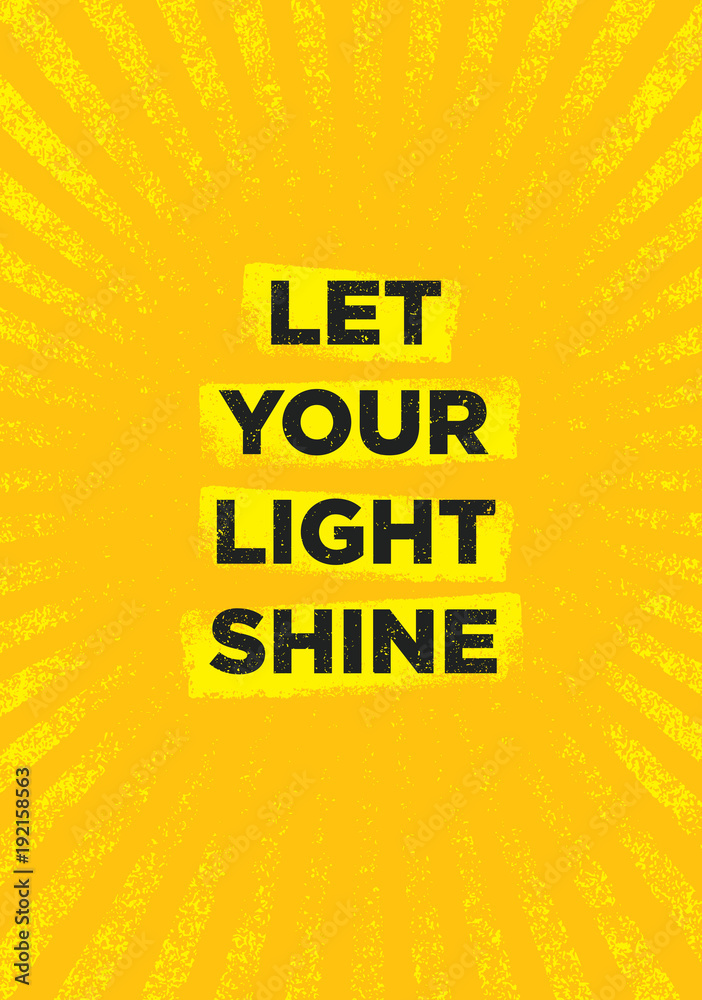 Let Your Light Shine. Inspiring Creative Motivation Quote Poster ...