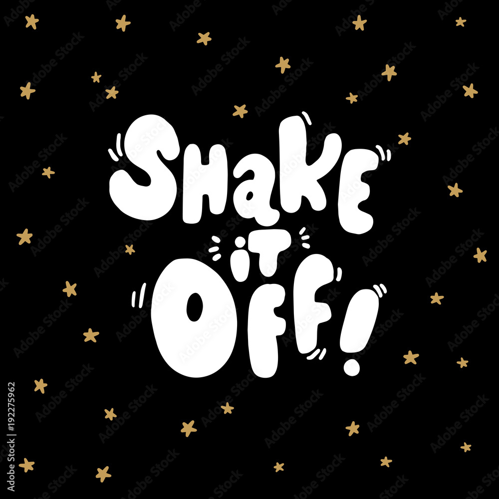 Hand lettered Shake It Off, Modern Hand Lettering, Vector Poster with ...