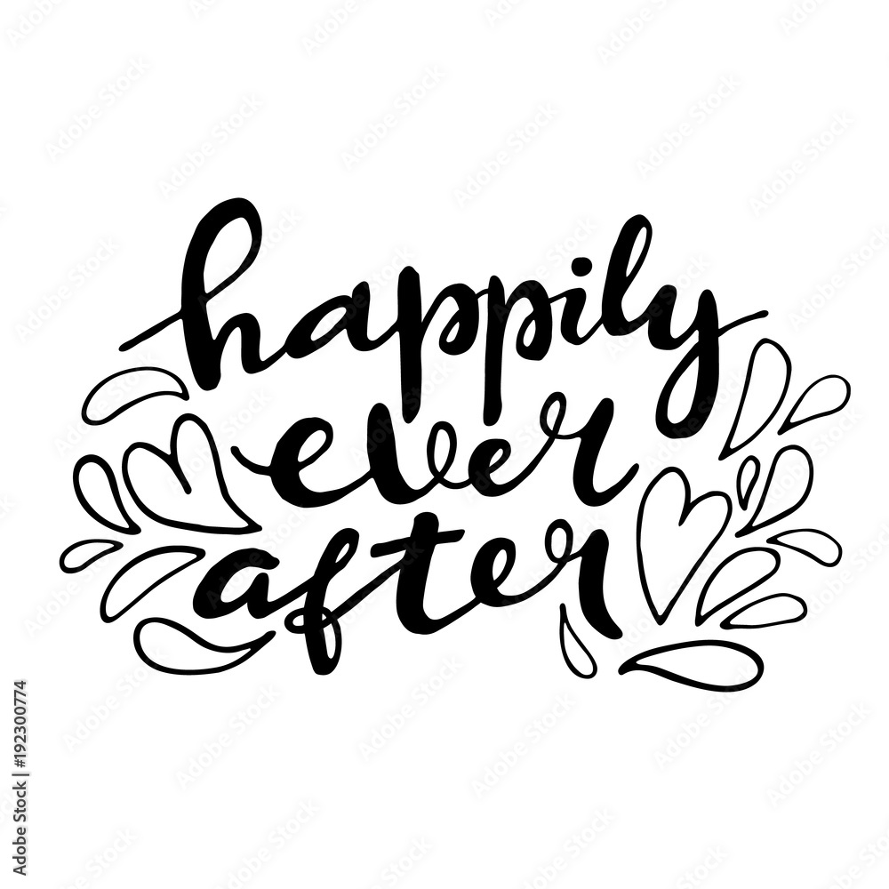 Happily Ever After hand lettering quote card. Handmade vector ...