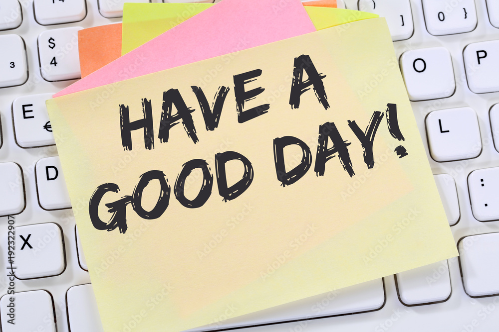 Have a good day nice wish work business concept note paper Stock Photo ...
