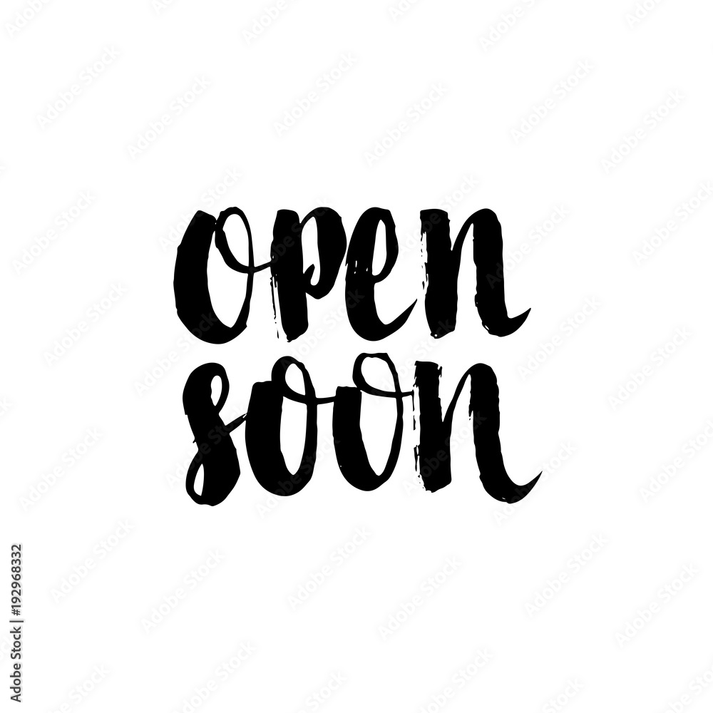 open soon - hand lettering inscription, modern brush calligraphy. Hand ...
