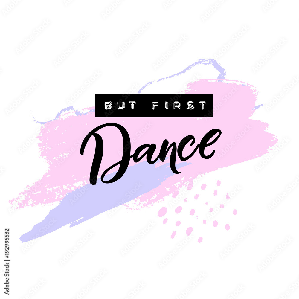 But first dance. Inspirational quote about dancing. Embossed tape ...