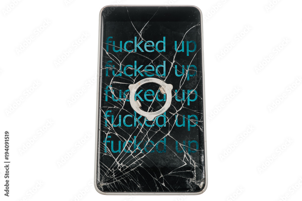 Modern broken phone with abusive cyan inscription FUCKED UP on screen ...