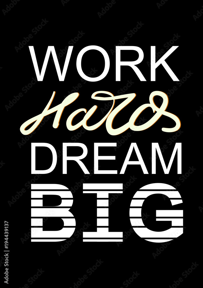Work hard dream big slogan for t-shirt. slogan poster. Vector design ...