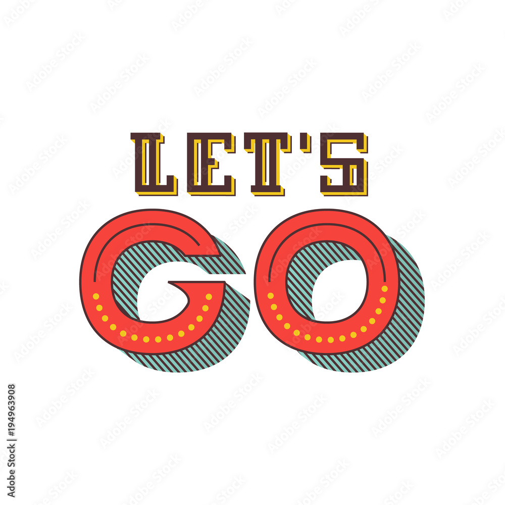 Lets go lettering. Motivational Quote. Inspirational poster. Modern ...