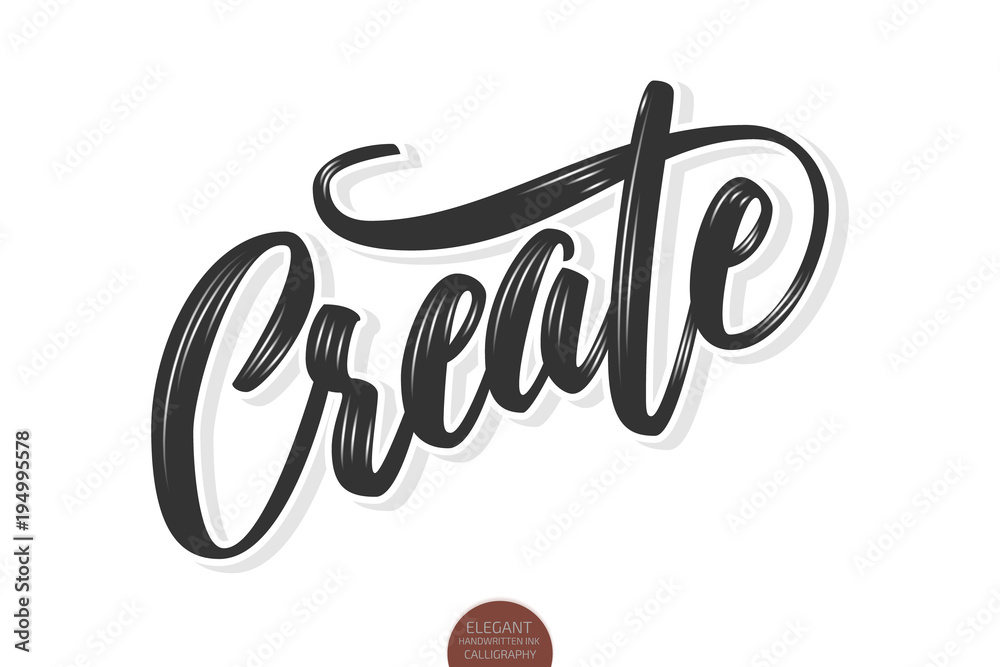 Vector volumetric Create phrase. Hand drawn motivation card with modern ...