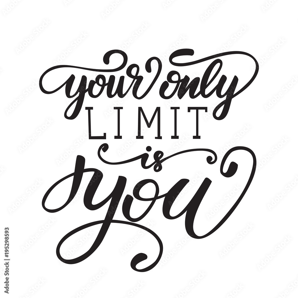 Vector illustration with lettering Your only limit is you Stock Vector ...