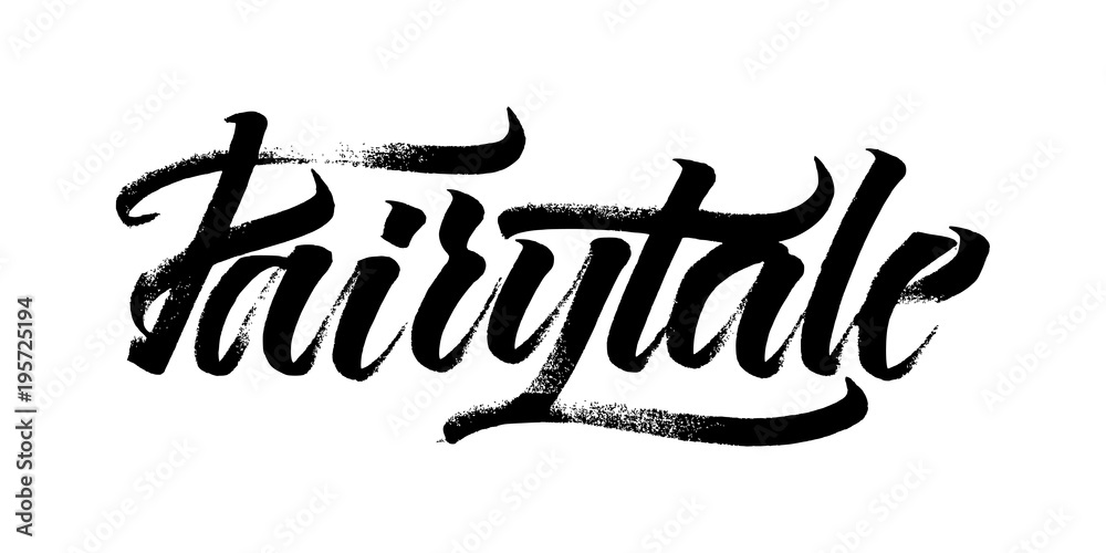 Fairytale. Modern Calligraphy Hand Lettering for Serigraphy Print Stock ...