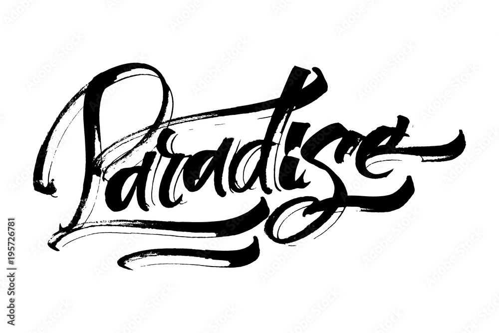 Paradise. Modern Calligraphy Hand Lettering for Serigraphy Print Stock ...