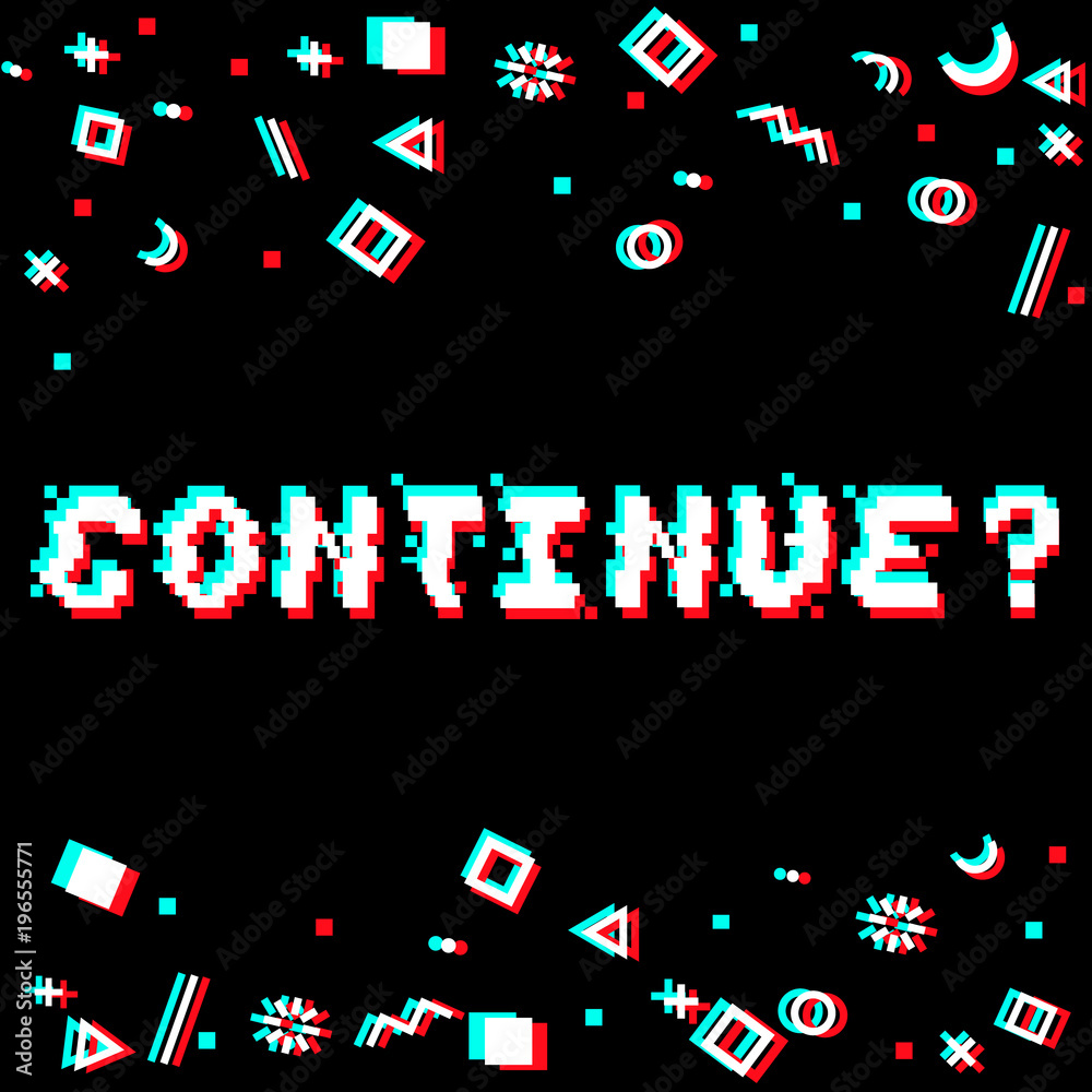 Vector continue phrase in pixel art 8 bit style with glitch VHS effect ...
