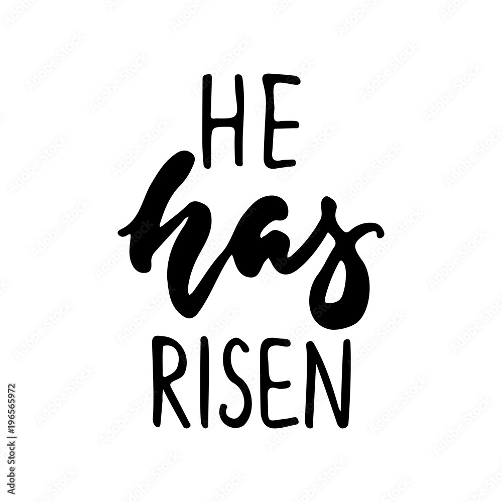 He has risen - hand drawn lettering calligraphy phrase isolated on the ...