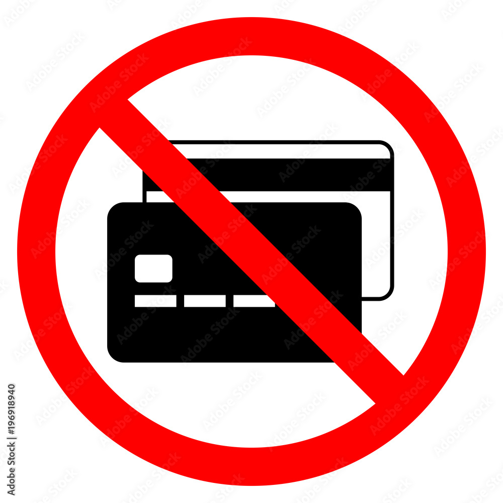 Circular, "Credit/debit cards are not accepted" sign. Red sign, black ...