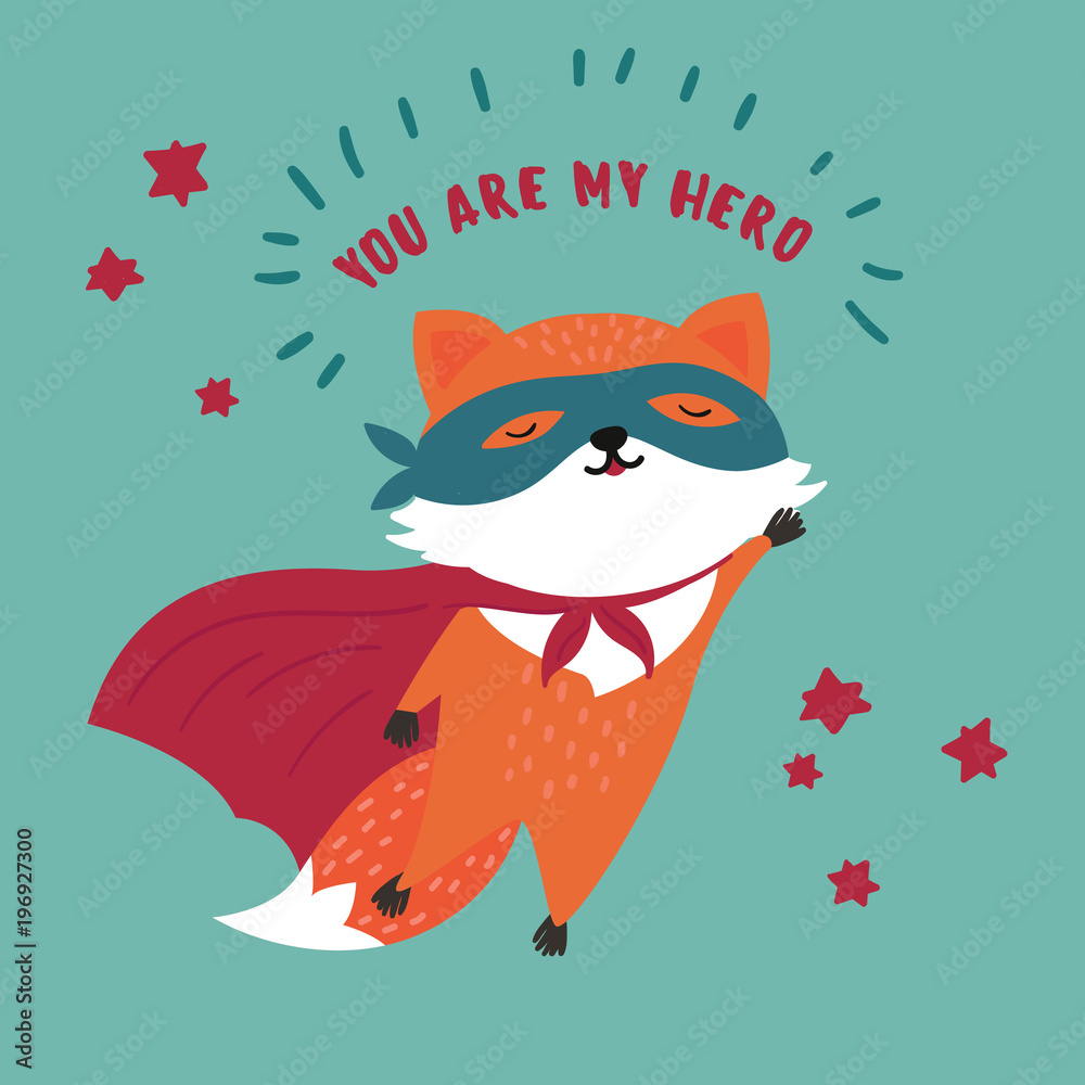 Orange and red cute wild fox in superhero costume. You are my hero text ...