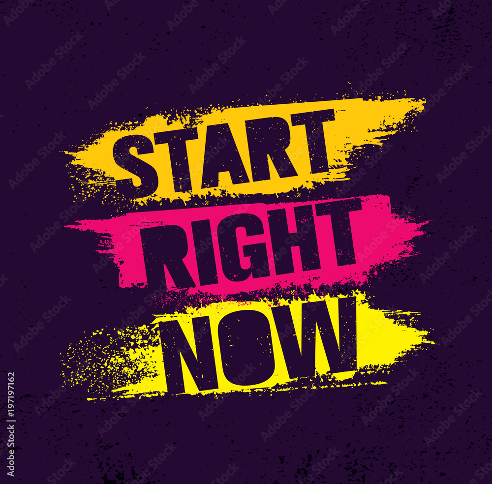 Start Right Now. Inspiring Creative Motivation Quote Poster Template ...