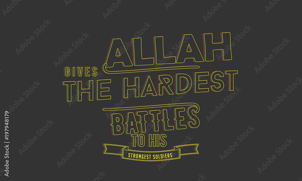 Allah gives the hardest battles to his strongest soldiers Stock Vector ...