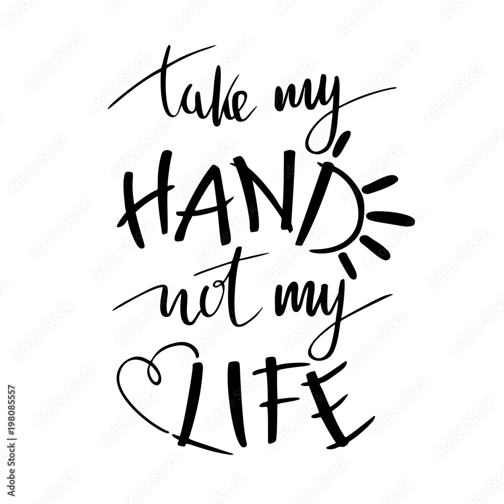 Pro-life, Anti-abortion movement lettering quote take my hand not my ...