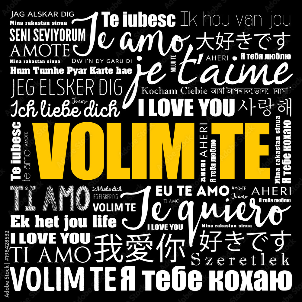 Volim te (I Love You in Croatian) in different languages of the world ...