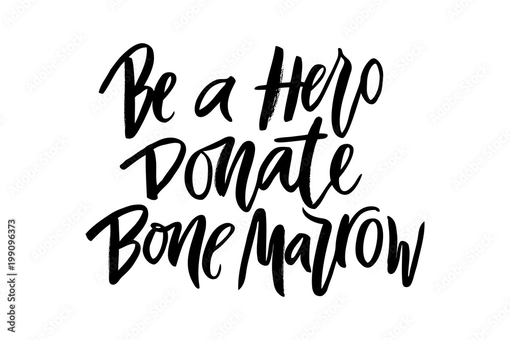 Vector lettering of text Be a Hero Donate bone marrow. Modern ...