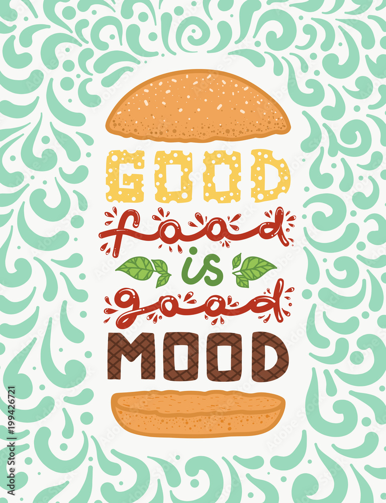 Conceptual art of burger. Quotes "good food is good mood". Vector ...