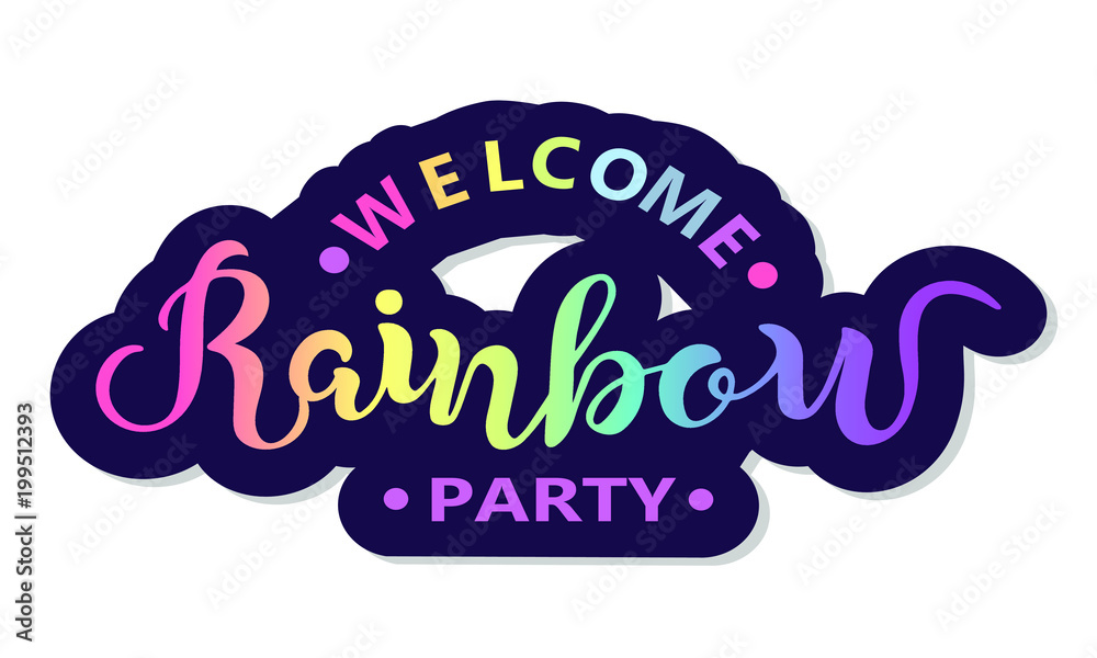 Welcome Rainbow Party text isolated on background. Hand drawn lettering ...