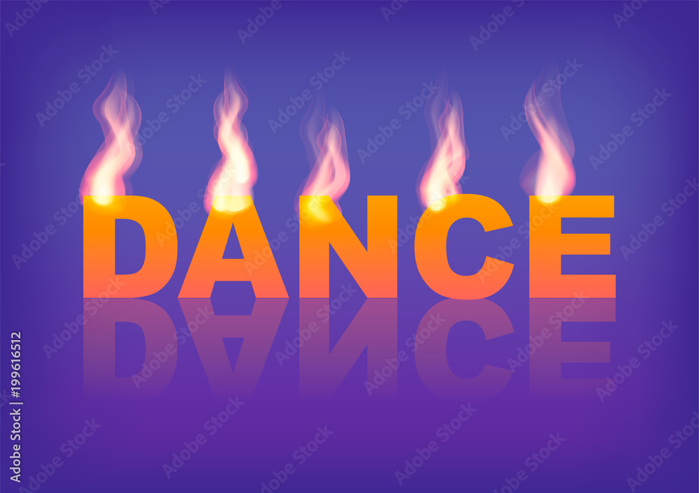 Word DANCE with flames on the blue background. Vector illustration ...