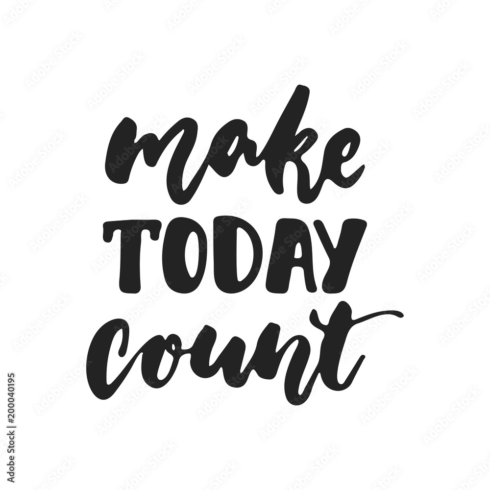 Make today count - hand drawn lettering phrase isolated on the black ...