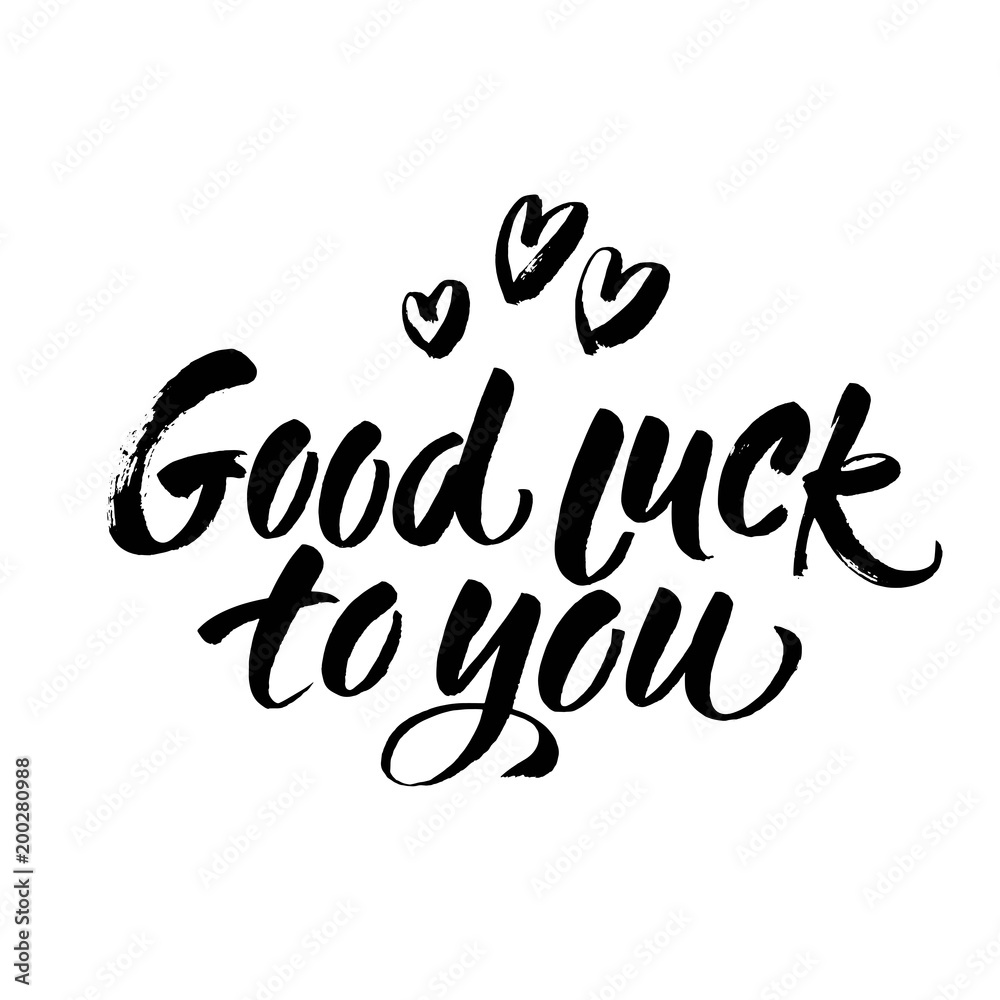 Vector modern brush calligraphy inscriptions. Good Luck to you. Hand ...