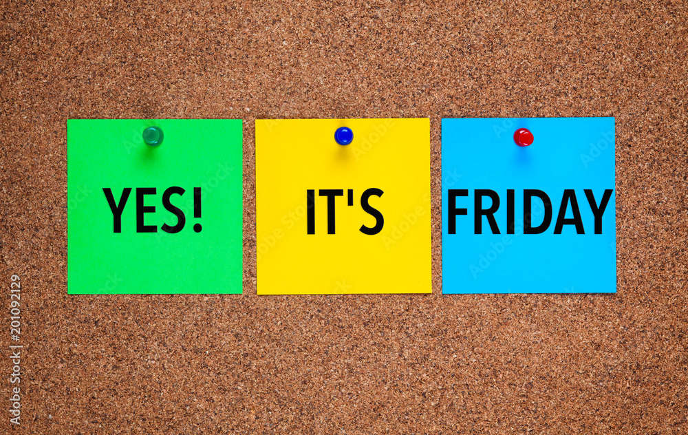 Three blanks post-it notes on corkboard with words Yes! Its Friday ...