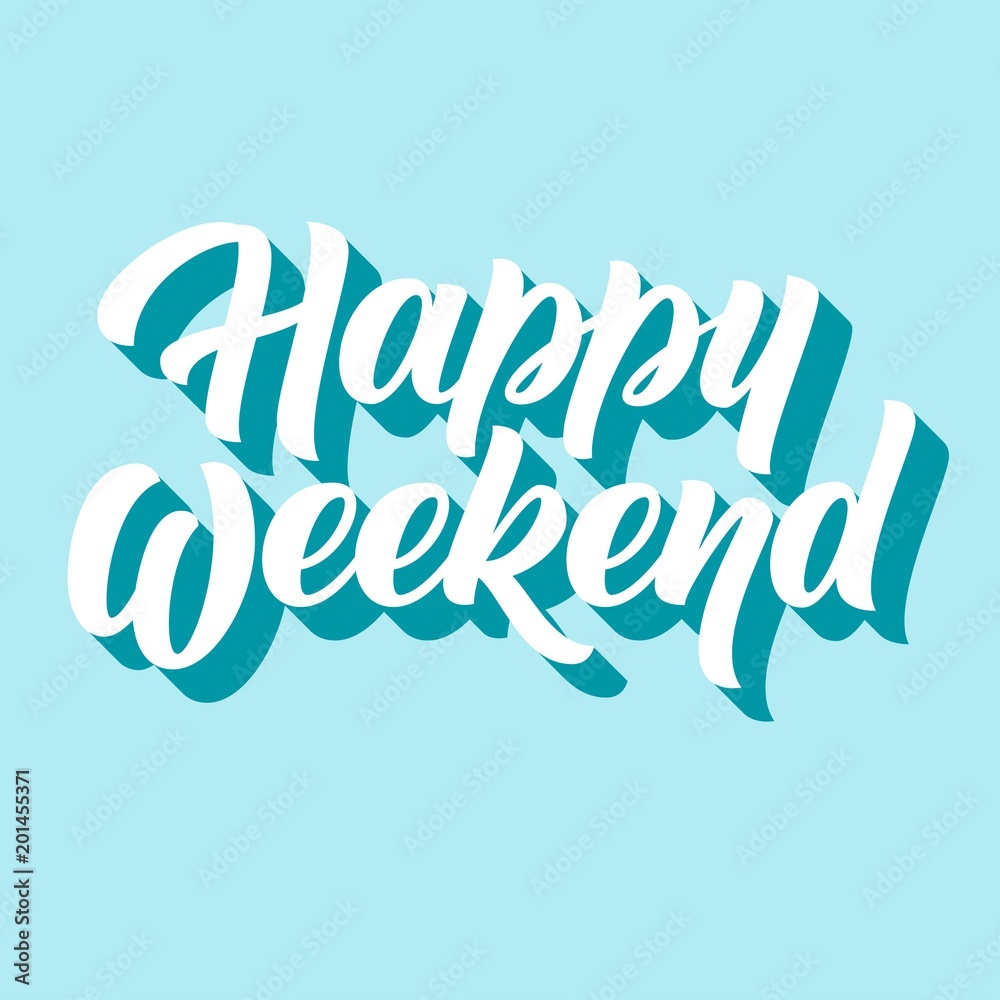 Happy weekend hand lettering, custom writing calligraphy, with 3d ...