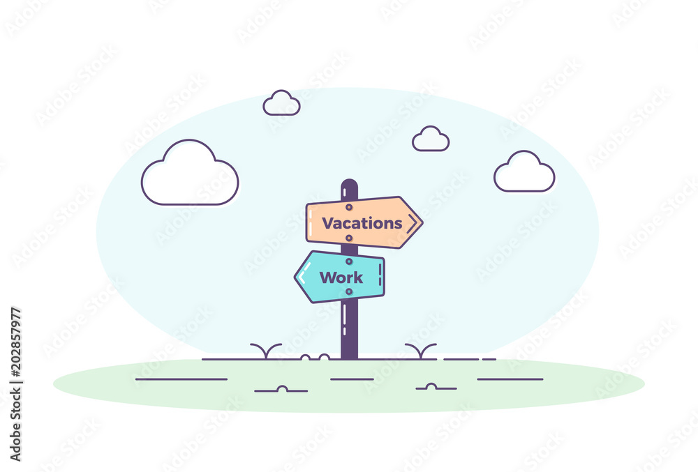 Sign post pointing towards two different directions. Work and Vacations ...