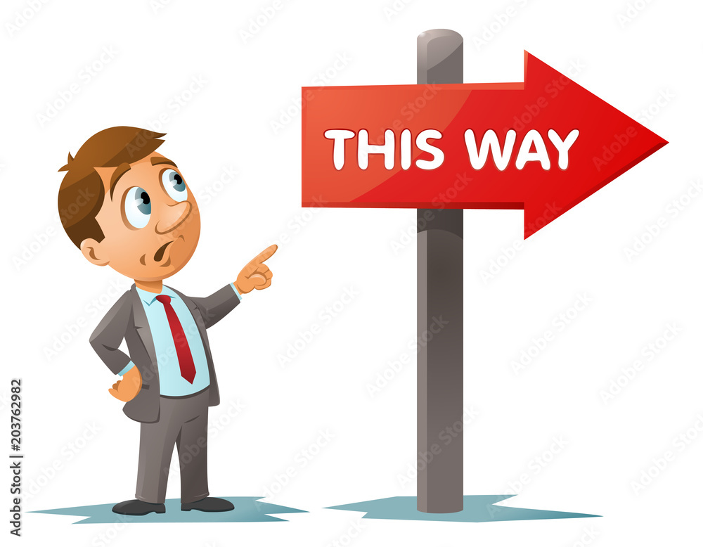 Funny businessman looking at a signpost saying this way. Cartoon styled ...