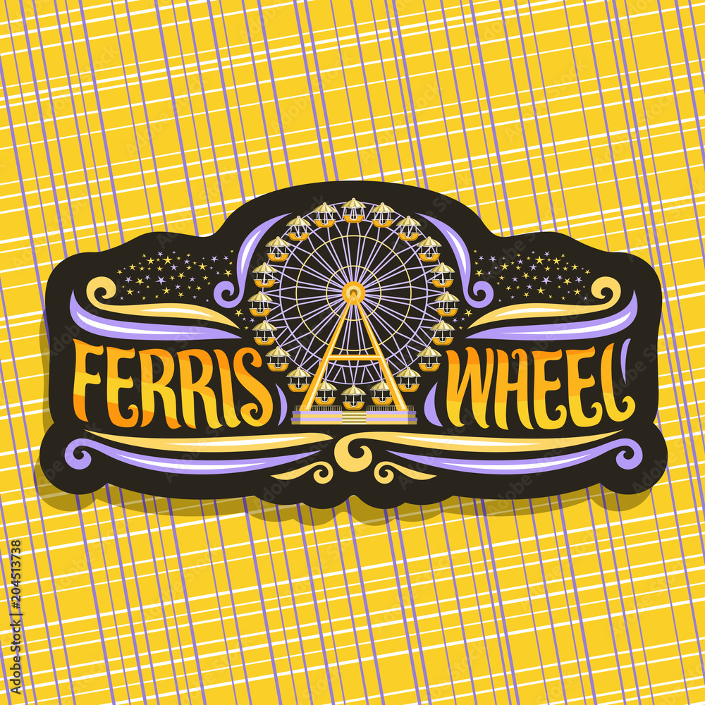 Vector logo for Ferris Wheel, signboard with fairground ride attraction ...