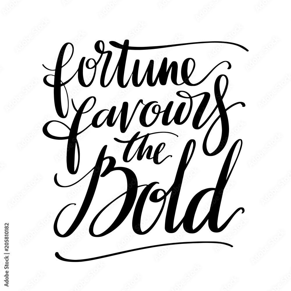 Fortune favours the bold words. Hand drawn creative calligraphy and ...