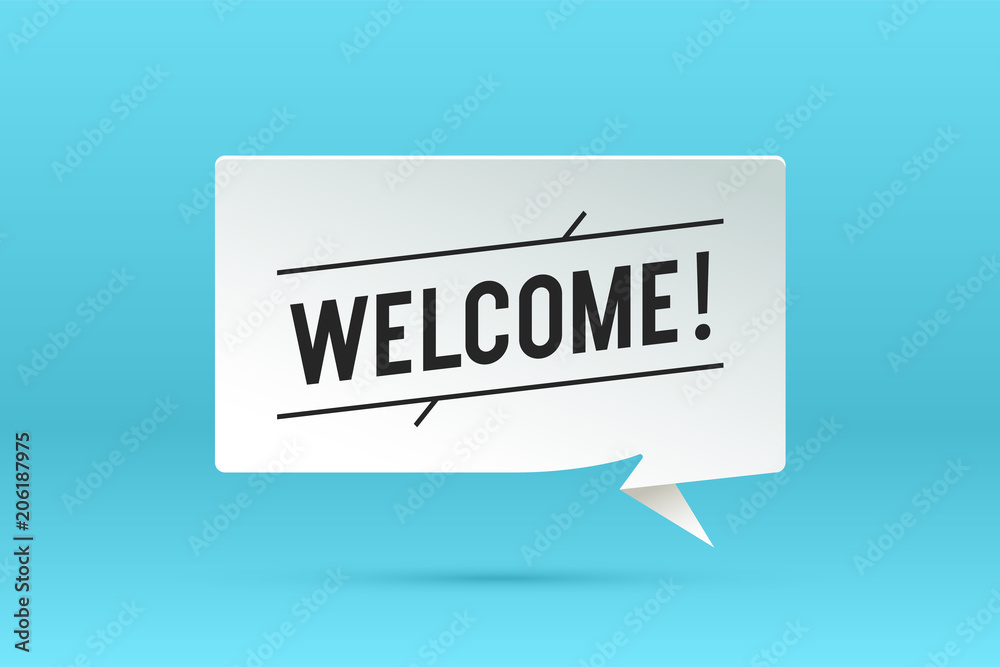 Welcome. Paper bubble cloud talk and message with shadow, text welcome ...