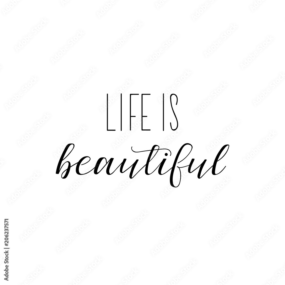 life is beautiful. Inspirational phrase. Hand lettering calligraphy ...