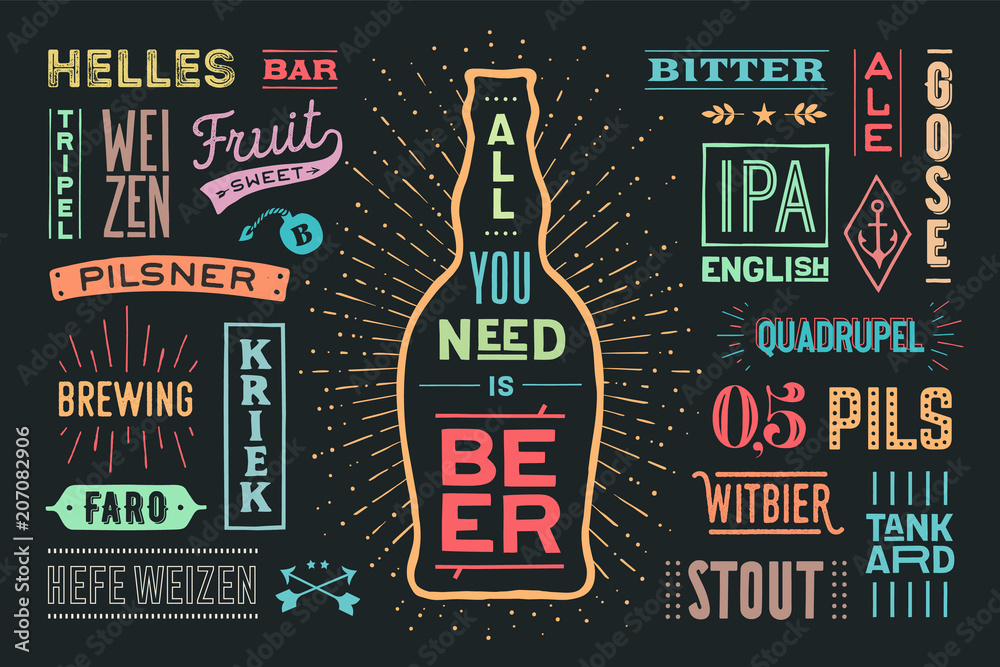 Beer. Poster or banner with text All You Nees Is Beer and names types ...