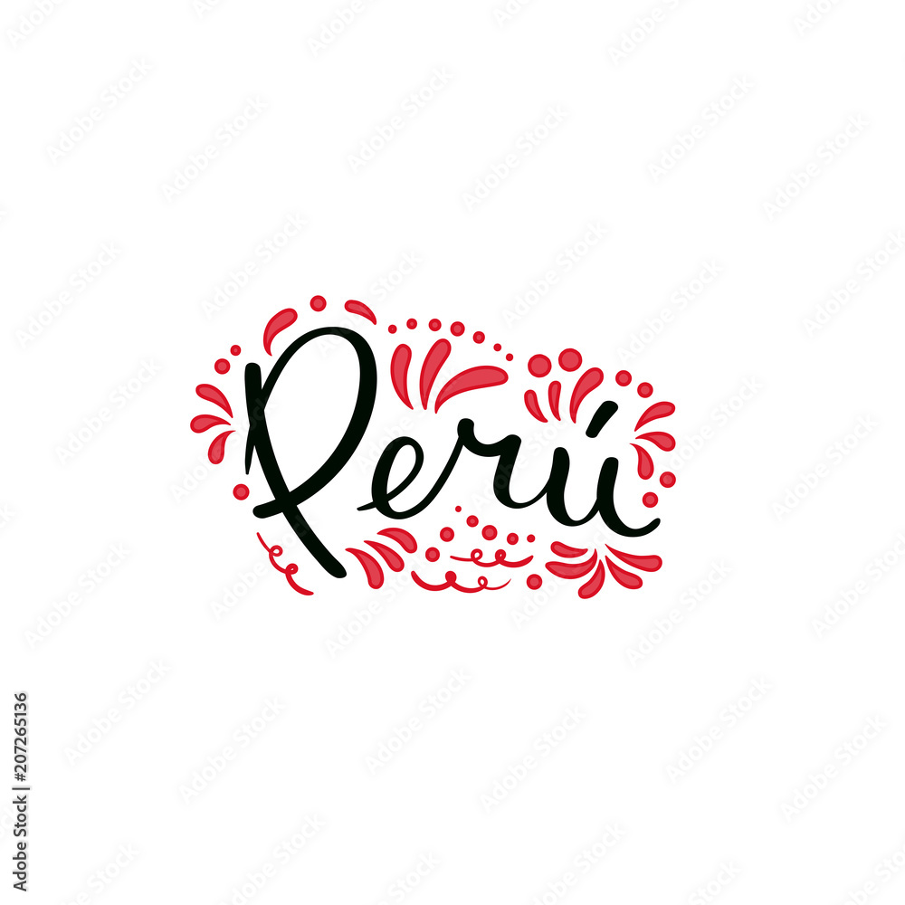 Hand written calligraphic lettering quote Peru with decorative elements ...