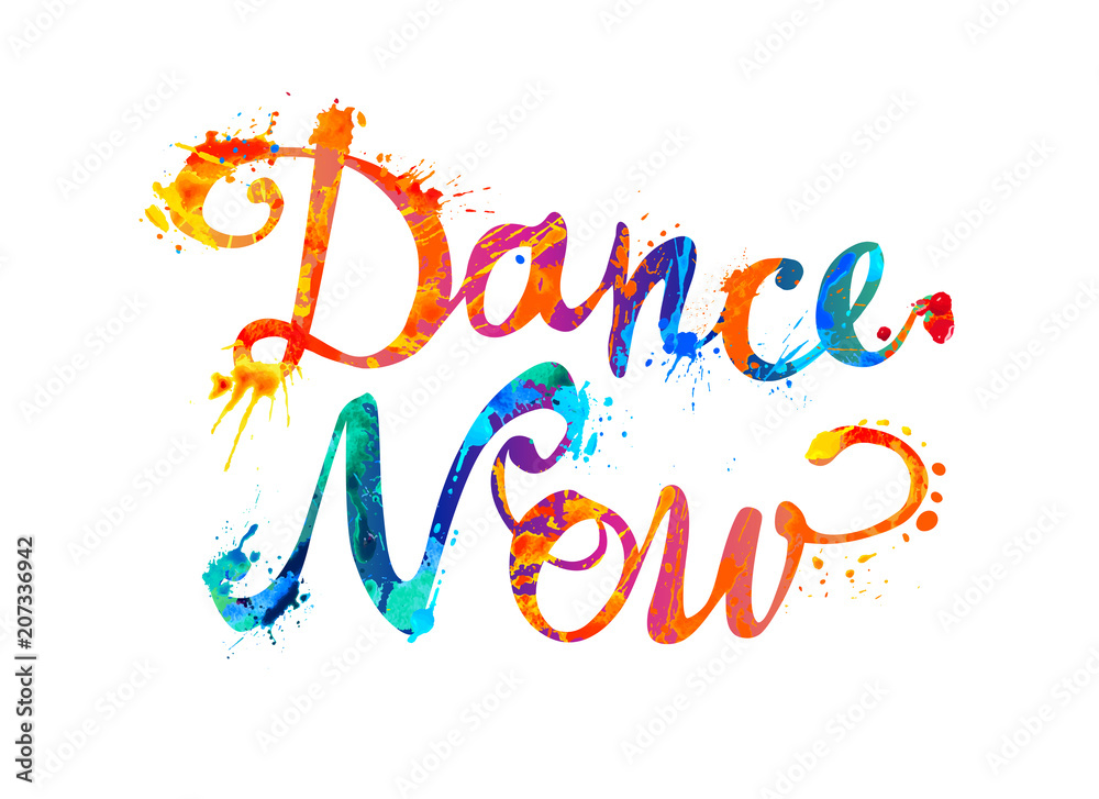 Dance now. Hand written splash paint letters Stock Vector | Adobe Stock