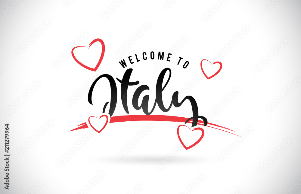Italy Welcome To Word Text with Handwritten Font and Red Love Hearts ...