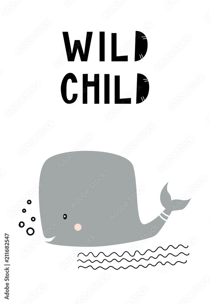 Wild child - Cute hand drawn nursery poster with whale fish and hand ...