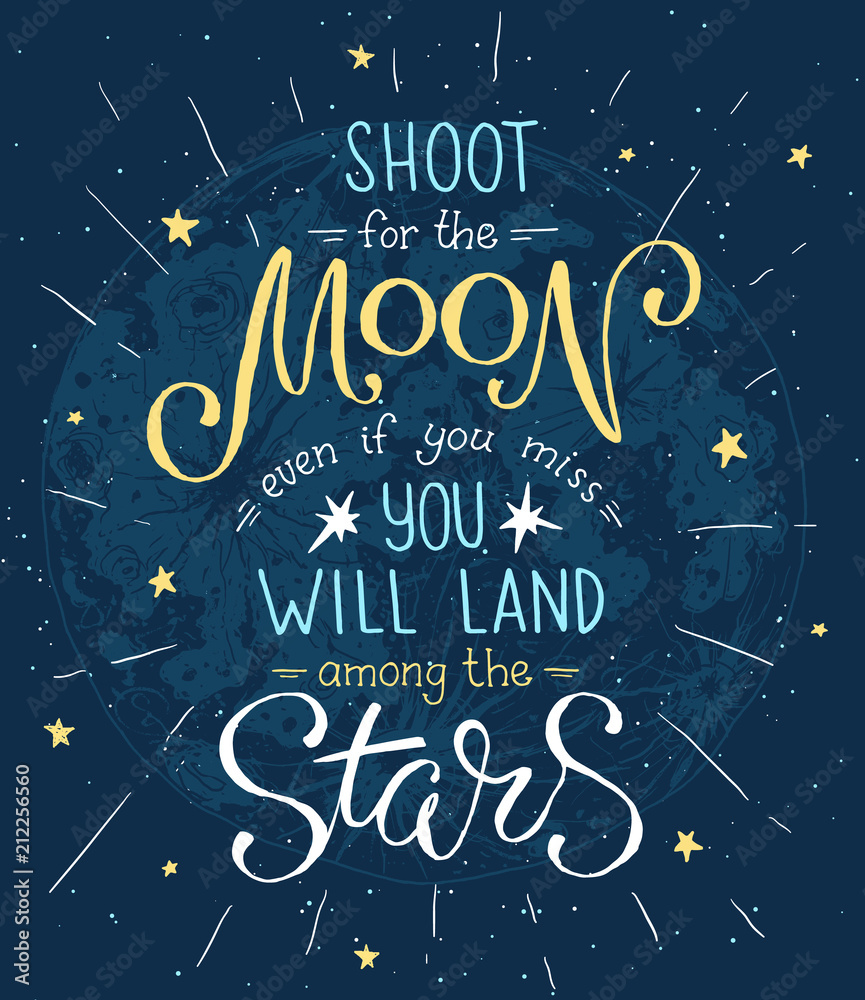 Shoot for the moon poster Hand drawn inspirational qoute about moon and ...