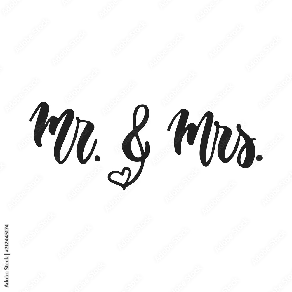 Mr. and Mrs. - hand drawn wedding romantic lettering phrase isolated on the white background ...