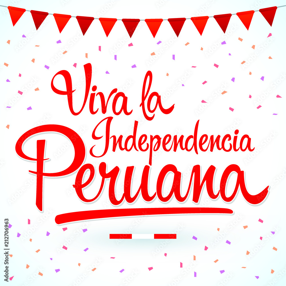 Viva la independencia Peruana, Long live Peruvian independence spanish ...