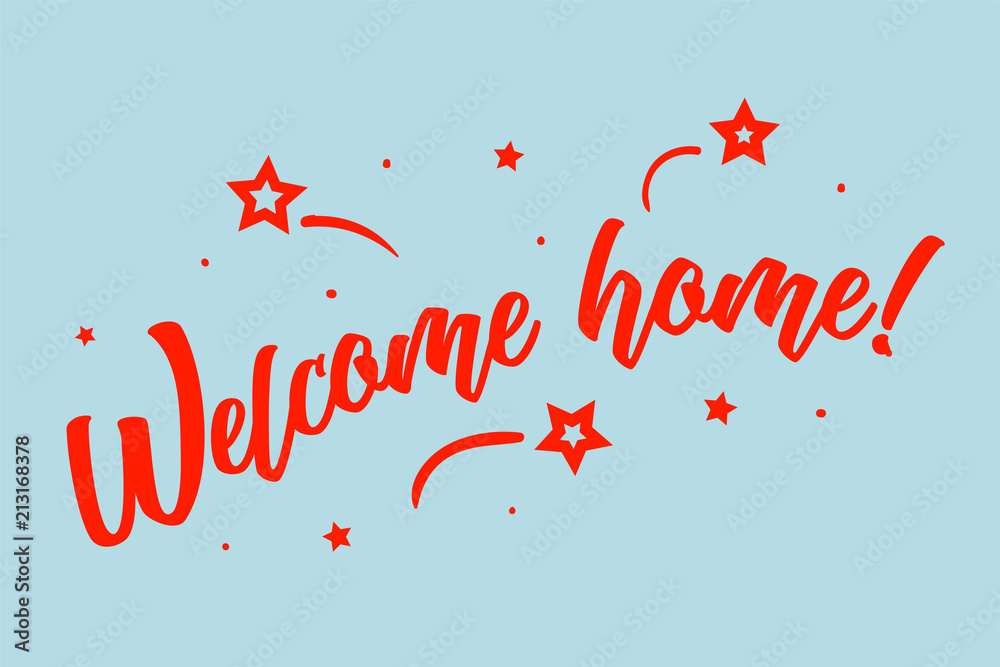 Welcome home. Greeting card with brush lettering. Hand drawn design ...