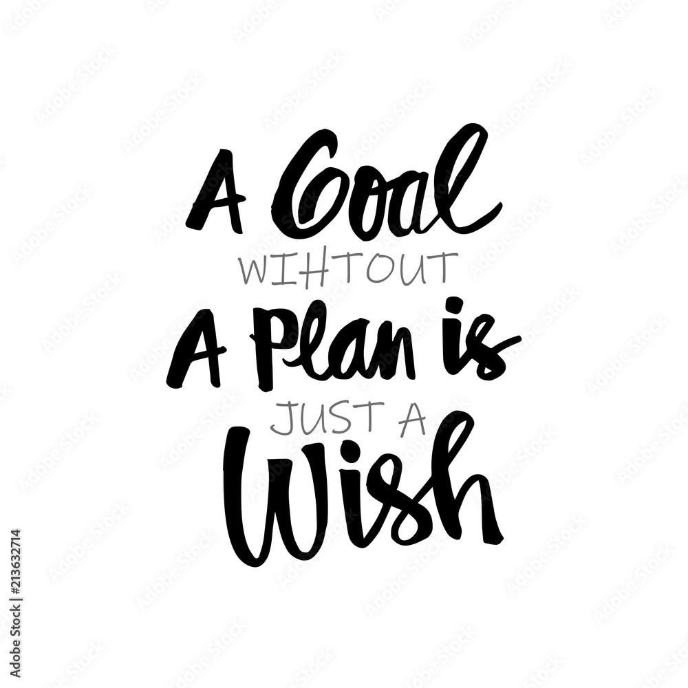 A goal without a plan is just a wish. Motivational quote by Antoine de ...