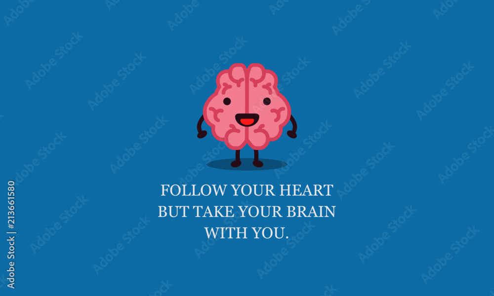 Follow your heart but take your brain with you Quote Poster Design with ...