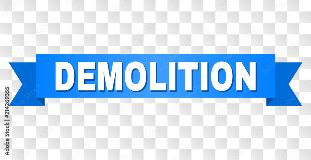 DEMOLITION text on a ribbon. Designed with white title and blue tape ...