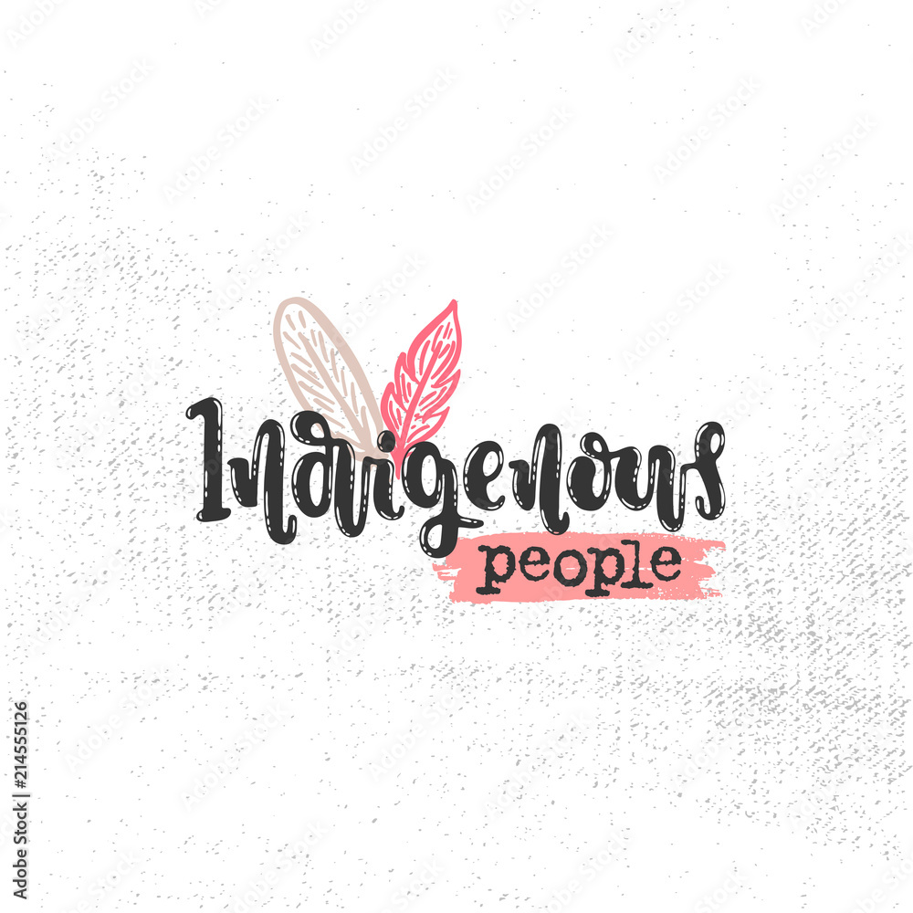 Vector hand drawn illustration. Phrases Indigenous people, lettering ...